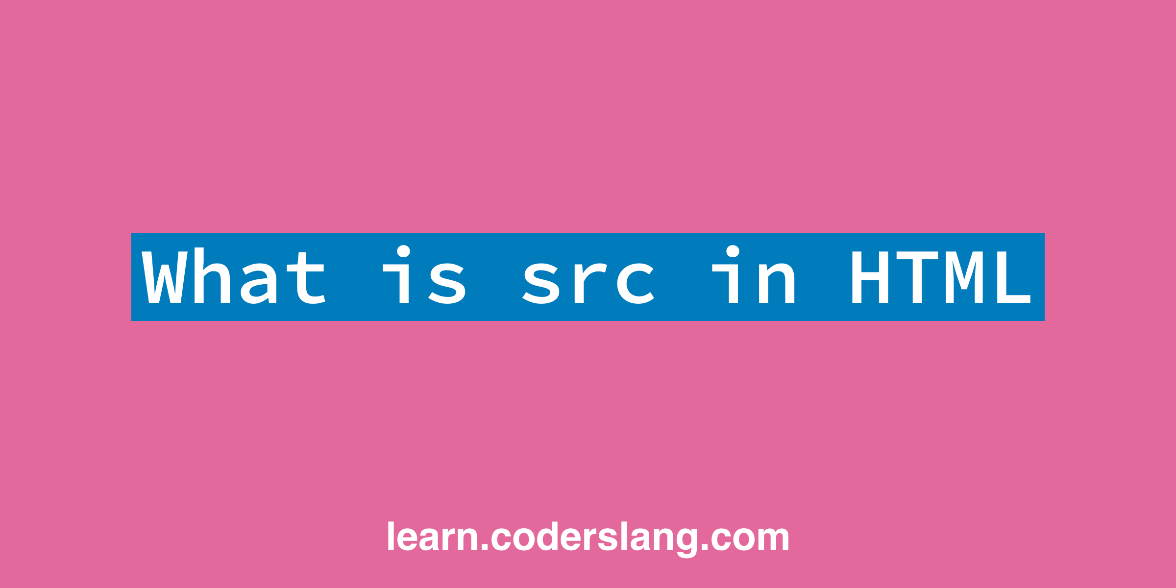 What is src in HTML