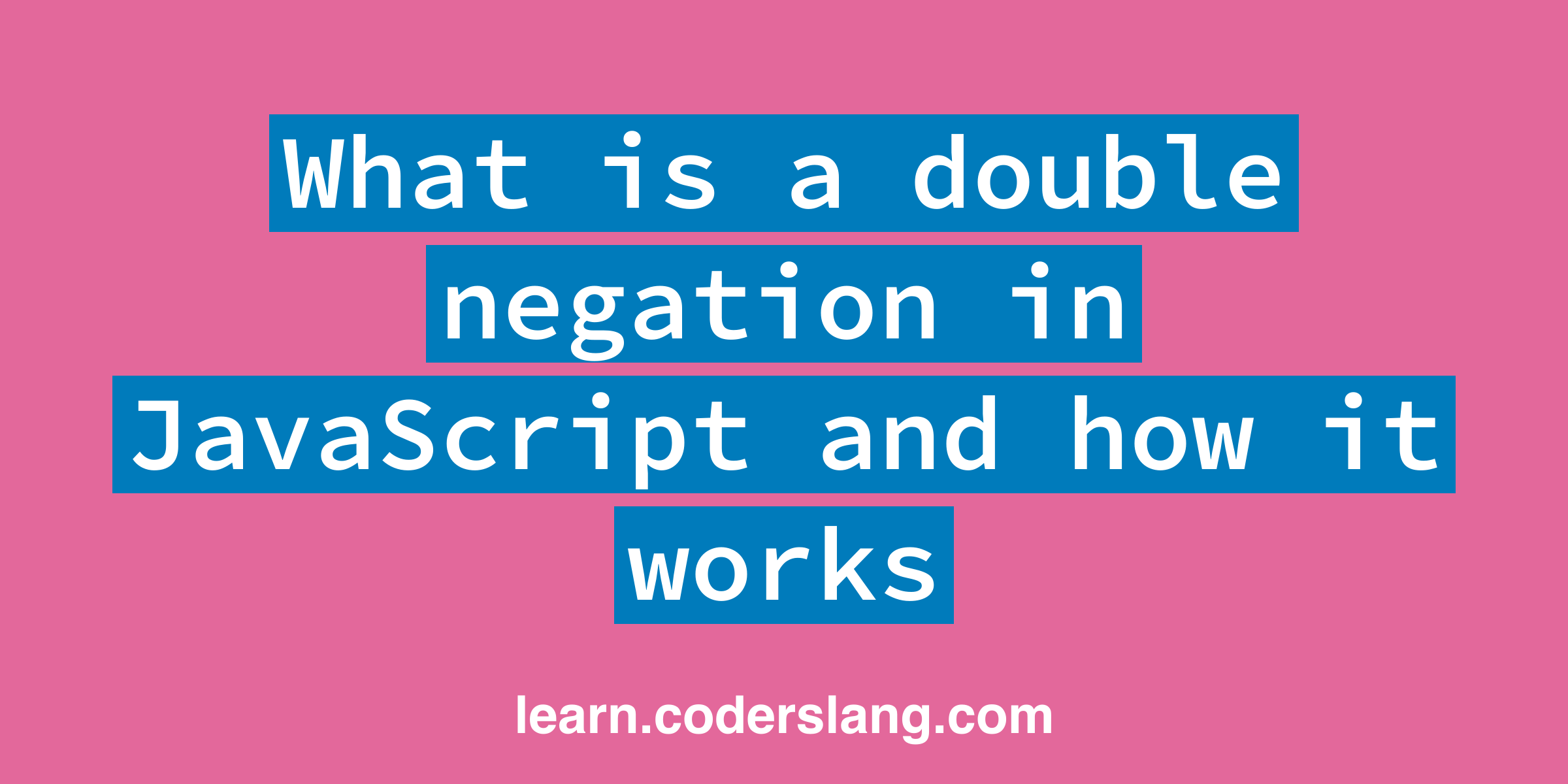 What is a double negation !! in JavaScript and how it works