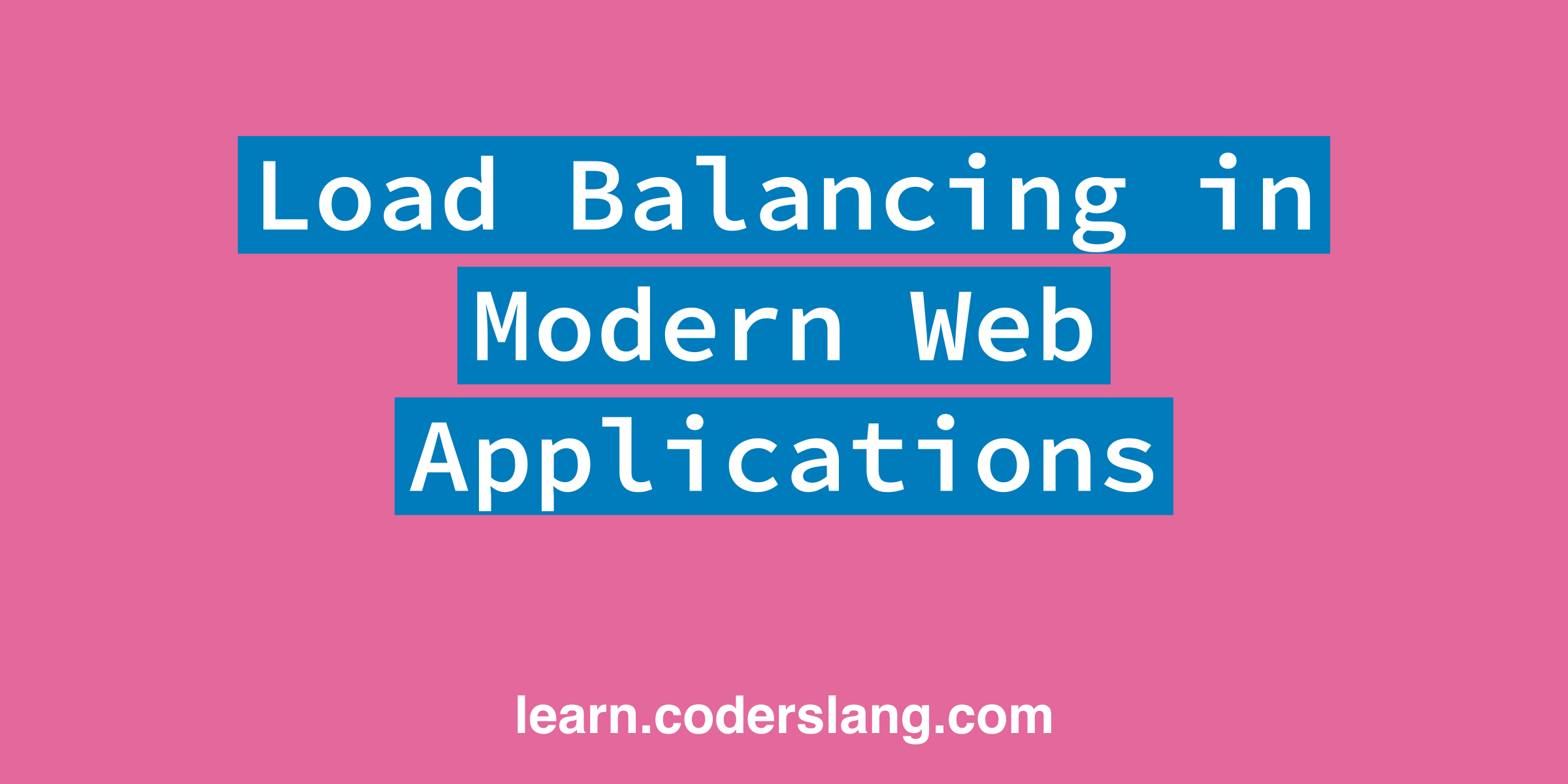 Load Balancing in Modern Web Applications