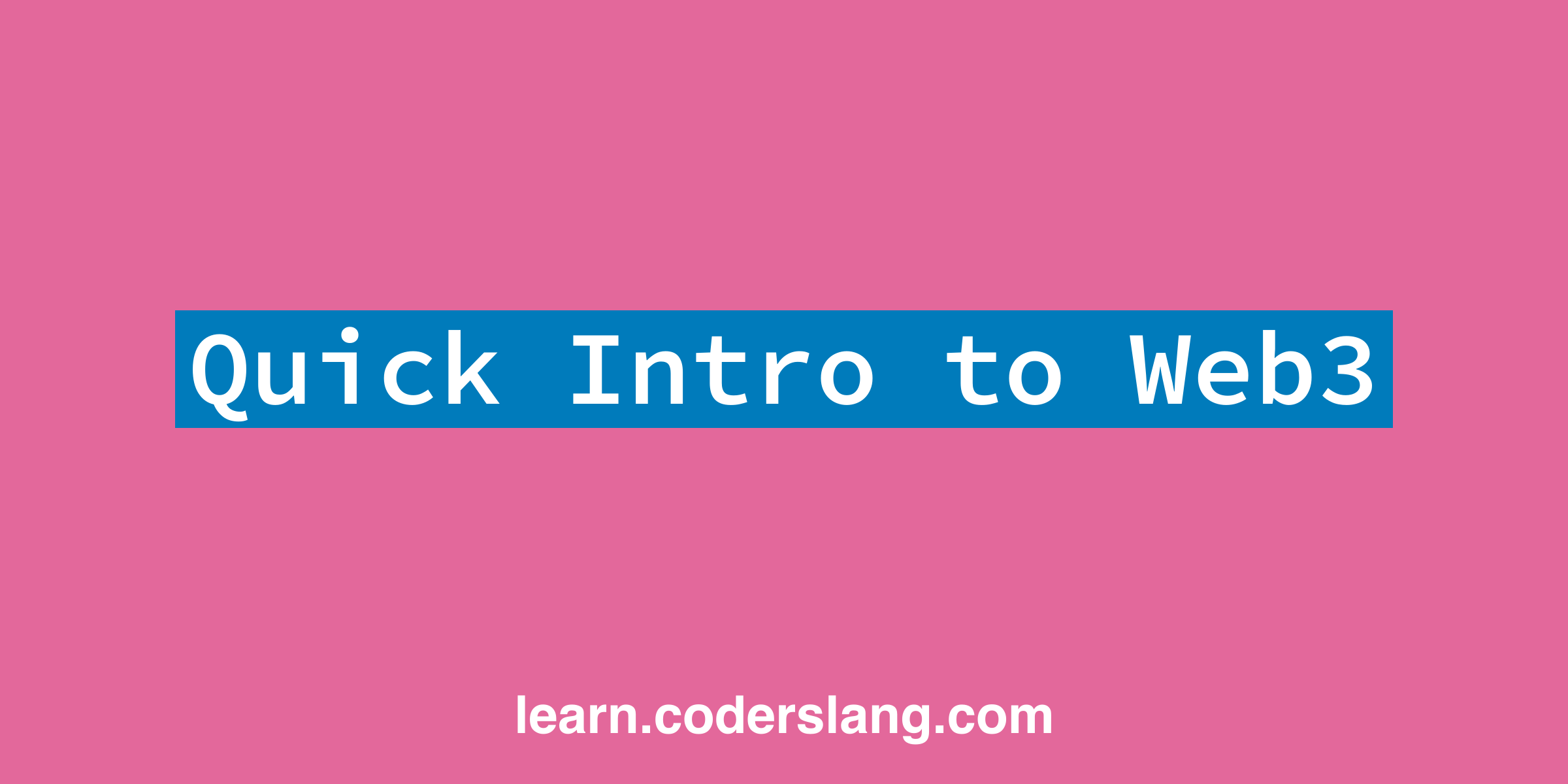 Quick Intro to Web3